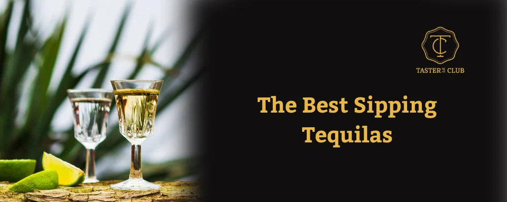 The 10 Best Sipping Tequilas [Expert Picks] - Taster’s Club
