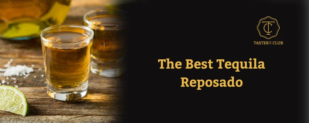 The 10 Best Tequila Reposados [Expert Picks] - Taster’s Club