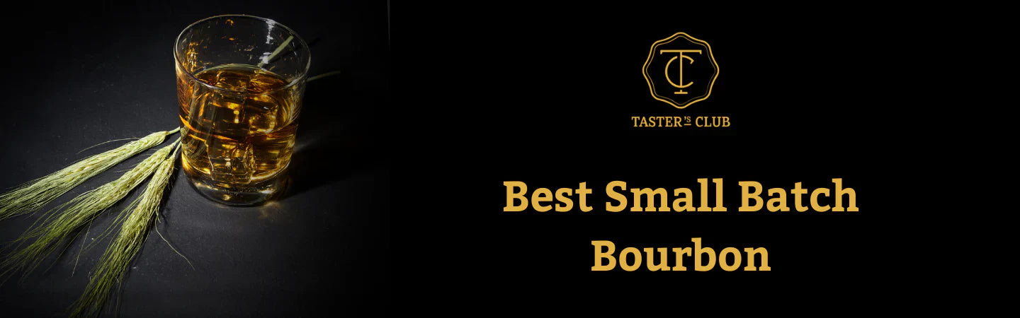 The Best Small Batch Bourbon Whiskey [Expert Picks] - Taster's Club