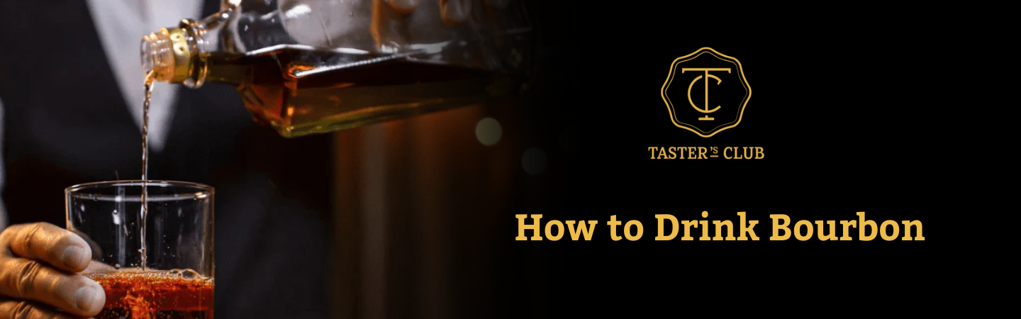 How to Drink Bourbon for Beginners: Basics, Tips & More
